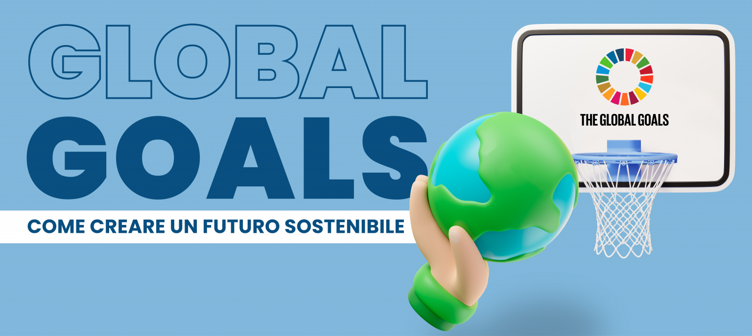 Global Goals: how to create a sustainable future - Museo del Risparmio
